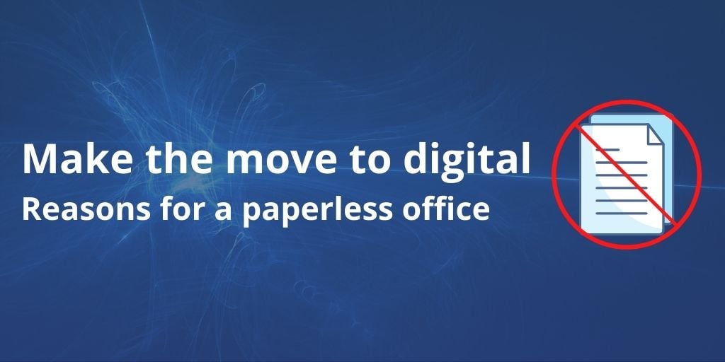 Moving to digital? Reasons to go paperless